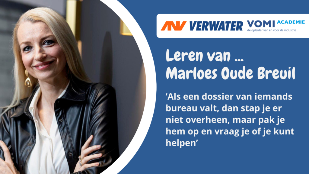 Leren van….. Marloes Oude Breuil, CEO Verwater Group - VOMI Academie